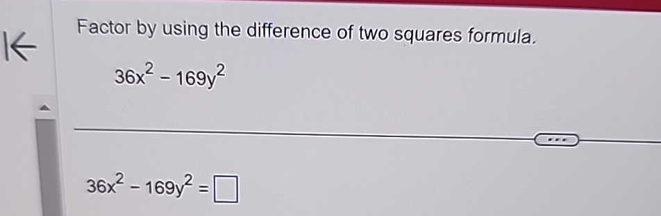 Solved Factor by using the difference of two squares | Chegg.com