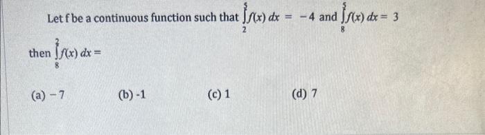Solved Let f be a continuous function such that ∫25f(x)dx=−4 | Chegg.com
