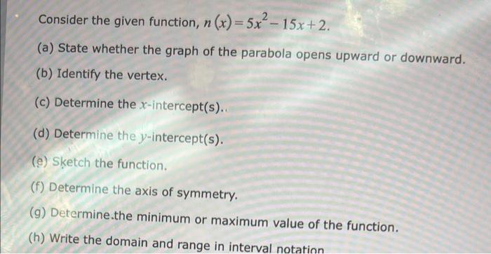 Solved Consider the given function, n(x)=5x2−15x+2. (a) | Chegg.com