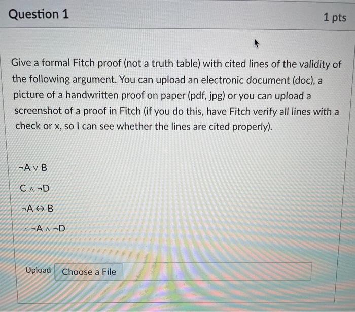 Solved Question 1 1 pts Give a formal Fitch proof (not a | Chegg.com