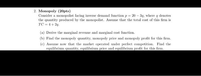 Solved 2. Monopoly (20pts) Consider a monopolist facing | Chegg.com