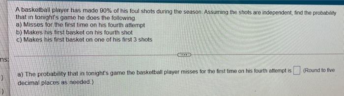 Solved A basketball player has made 90% of his foul shots | Chegg.com