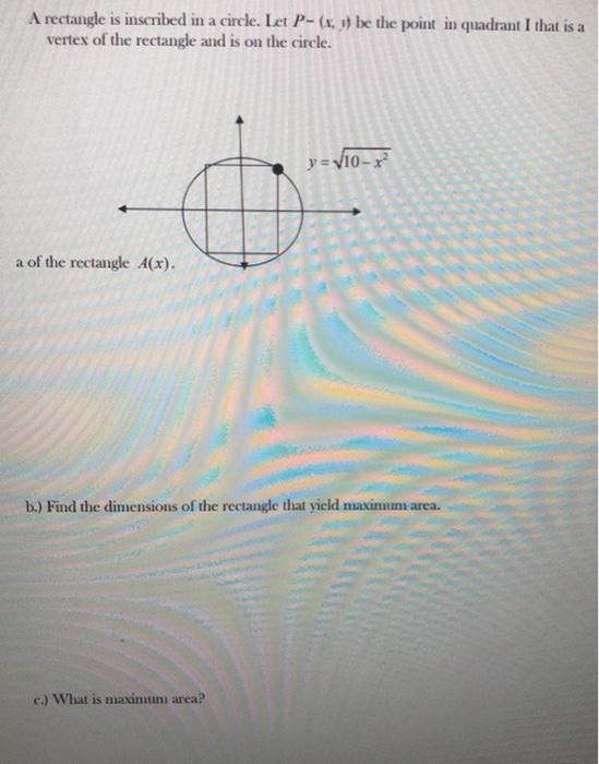 Solved A rectangle is inscribed in a circle. Let P-(x) be | Chegg.com