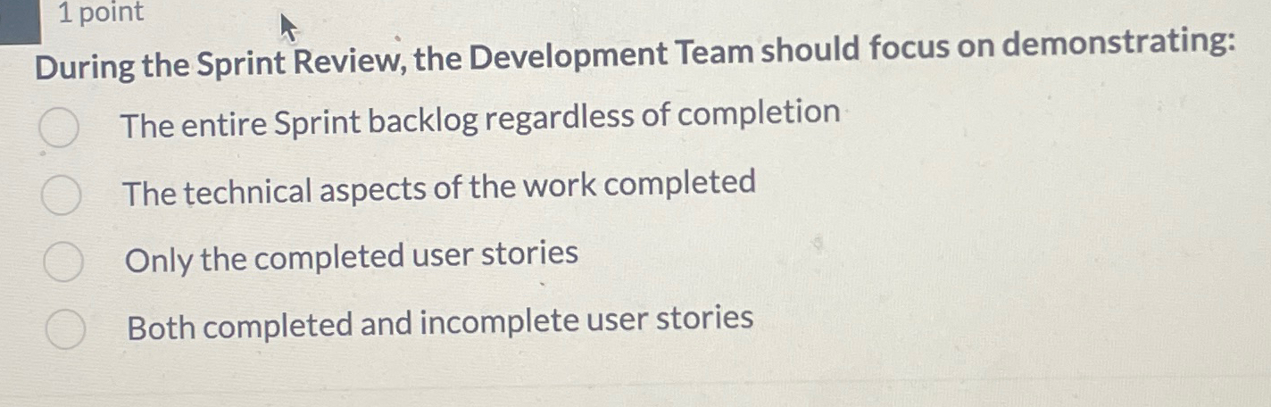 Solved 1 ﻿pointDuring the Sprint Review, the Development | Chegg.com