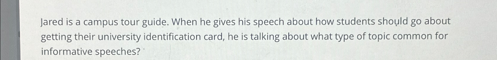 Solved Jared is a campus tour guide. When he gives his | Chegg.com