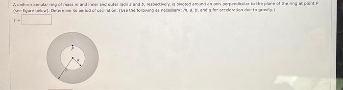 Solved A uniform annular ring of mass m and inner and outer | Chegg.com