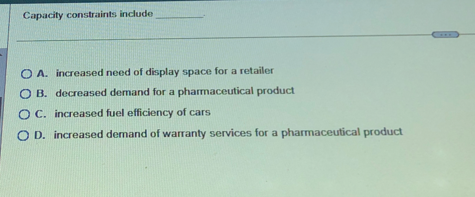 Solved Capacity constraints includeA. ﻿increased need of | Chegg.com