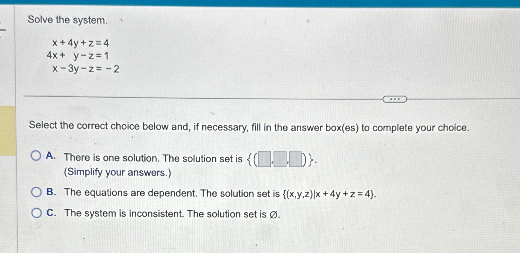 Solved Solve the system.x+4y+z=44x+y-z=1x-3y-z=-2Select the | Chegg.com