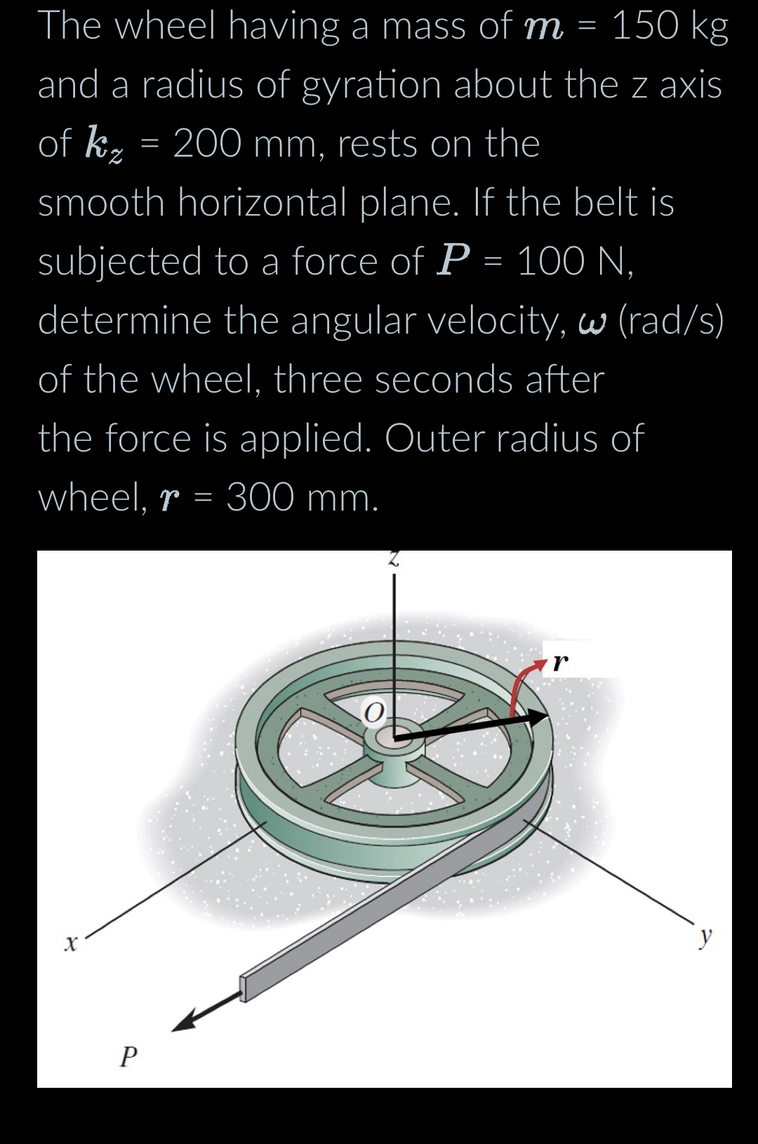 Solved The wheel having a mass of m=150kg ﻿and a radius of | Chegg.com