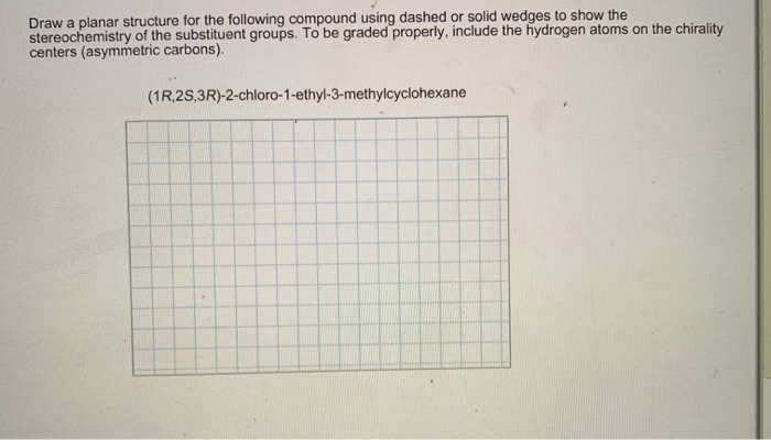 Solved Draw a planar structure for the following compound | Chegg.com