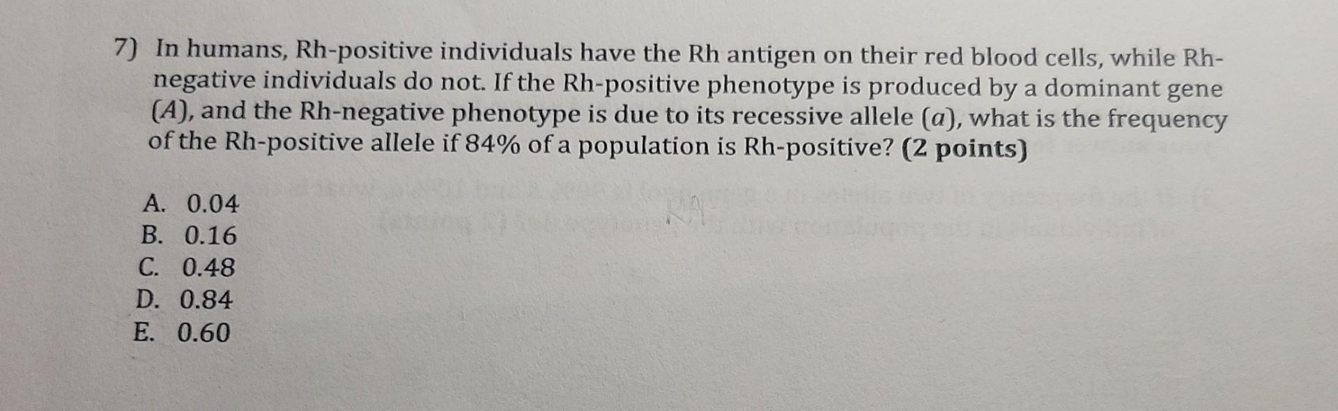 Solved 7) In humans, Rh-positive individuals have the Rh | Chegg.com