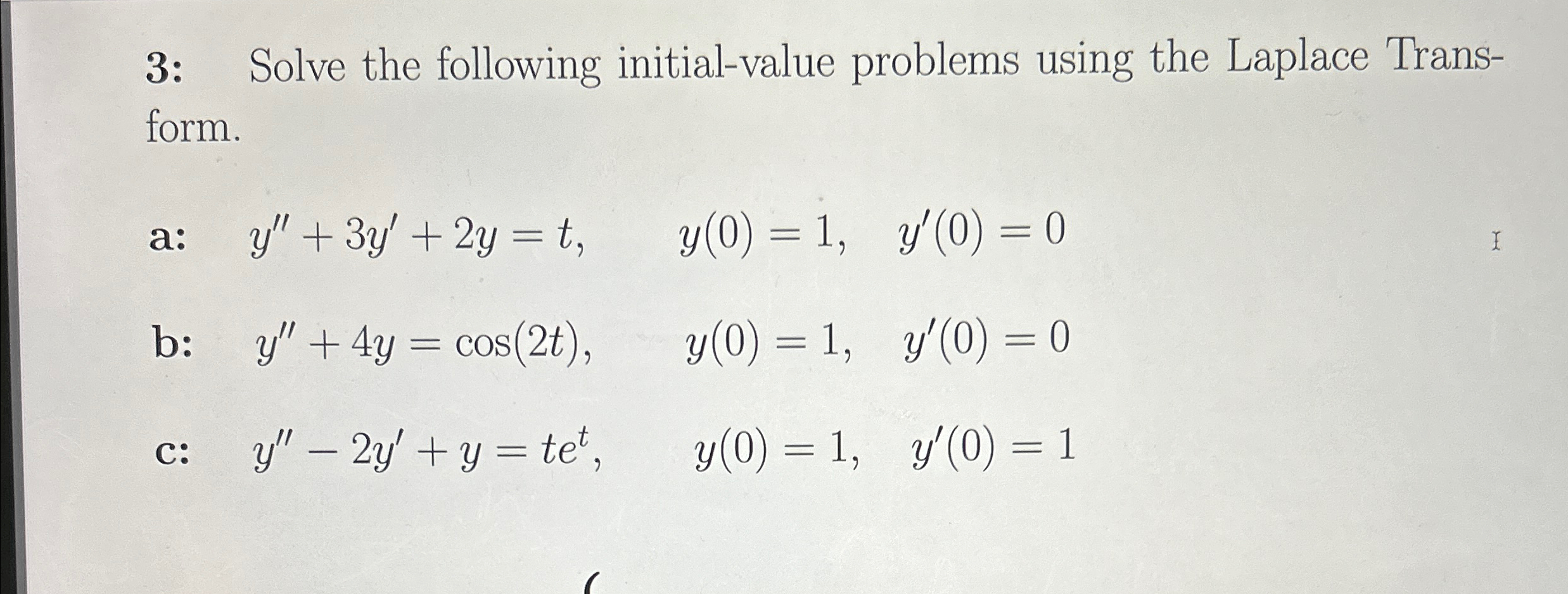 Solved 3: Solve the following initial-value problems using | Chegg.com
