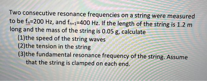 Solved Two consecutive resonance frequencies on a string | Chegg.com