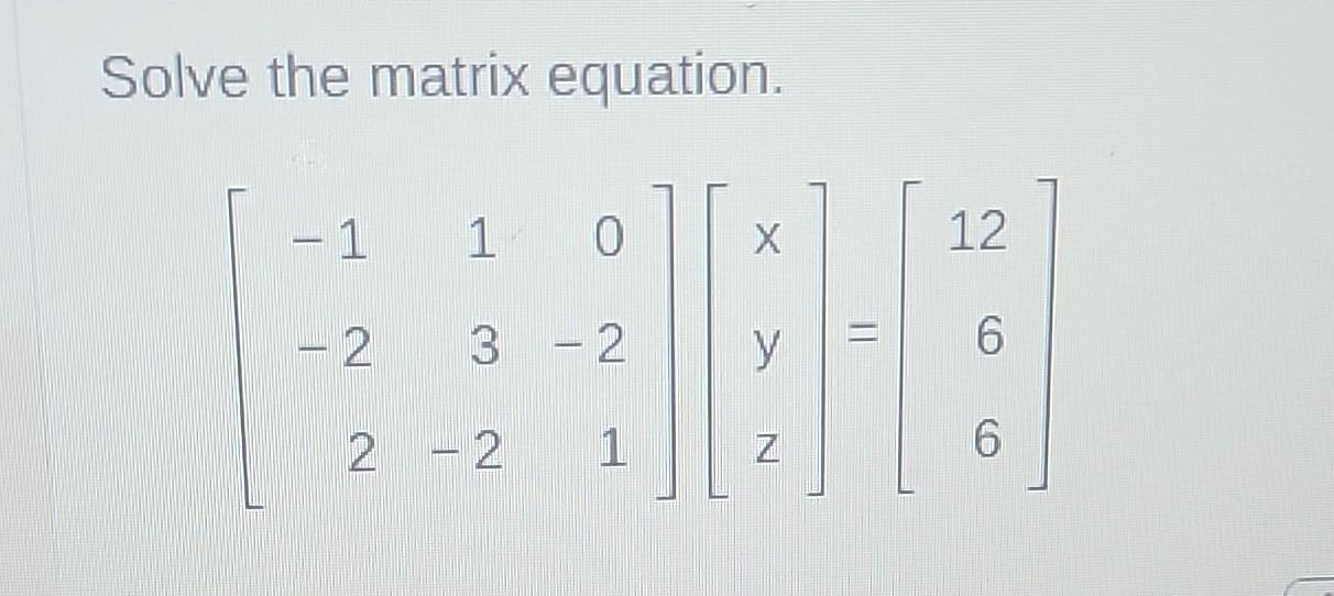 Solved Solve the matrix equation. | Chegg.com