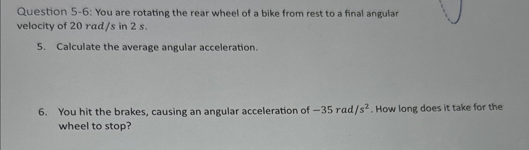 Solved Question 5-6: You are rotating the rear wheel of a | Chegg.com