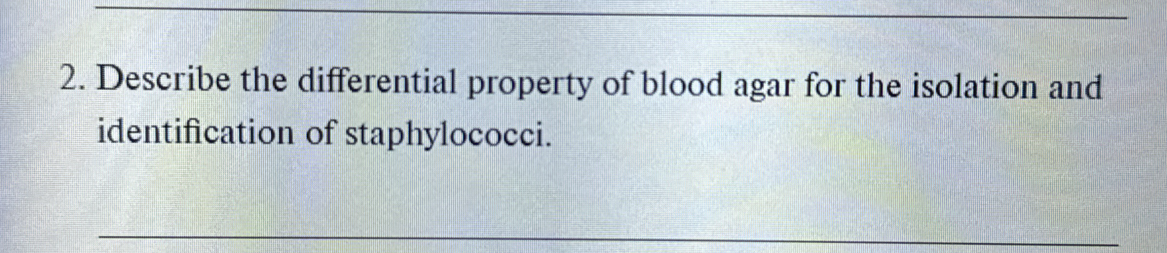 Solved Describe the differential property of blood agar for | Chegg.com