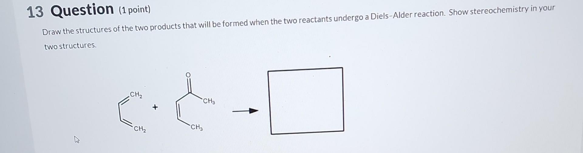 Solved 13 Question (1 point) two structures. | Chegg.com Solved 13 Question (1 point) two structures. | Chegg.com