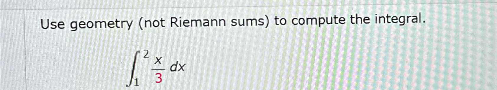Solved Use geometry (not Riemann sums) ﻿to compute the | Chegg.com