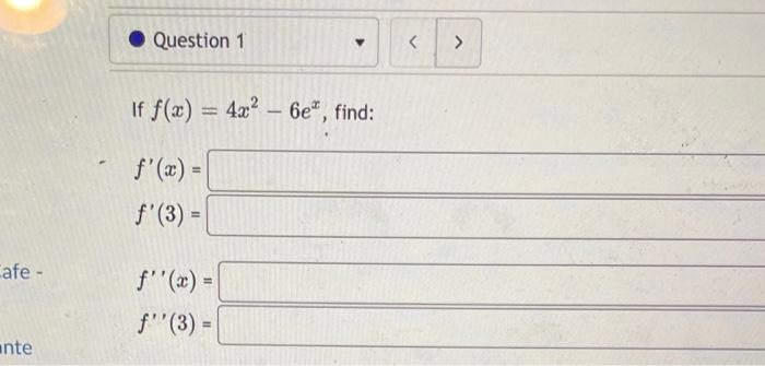 Solved If f(x)=4x2−6ex, f′(x)=f′(3)=f′′(x)f′′(3)= | Chegg.com