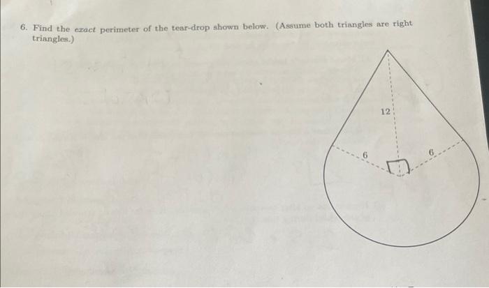 Solved 6. Find the exact perimeter of the tear drop shown | Chegg.com
