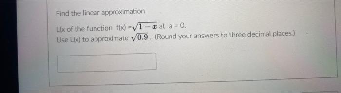 Solved Find the linear approximation L(x of the function | Chegg.com