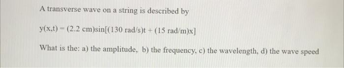 Solved A transverse wave on a string is described by | Chegg.com