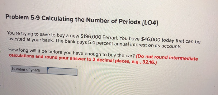 Solved Problem 5-9 Calculating the Number of Periods (L04] | Chegg.com