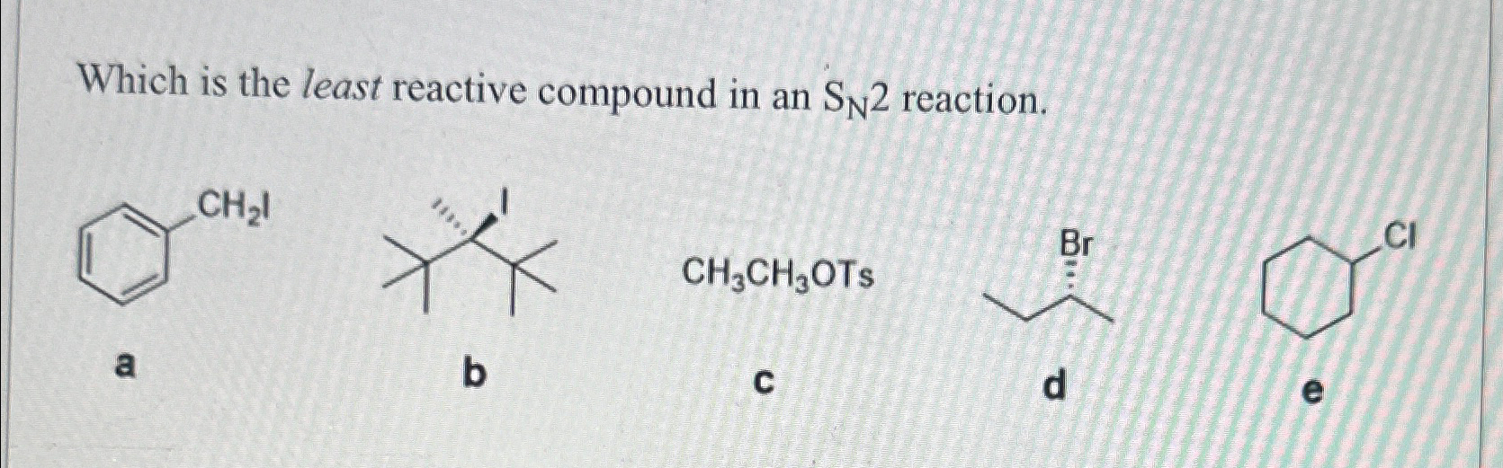 Solved Which is the least reactive compound in an SN2 | Chegg.com