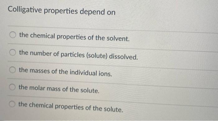 Solved Colligative properties depend on the chemical | Chegg.com