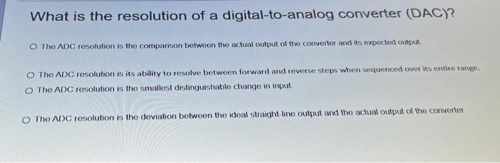 Solved What is the resolution of a digital-to-analog | Chegg.com