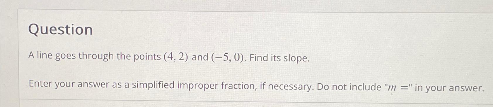 Solved QuestionA line goes through the points (4,2) ﻿and | Chegg.com