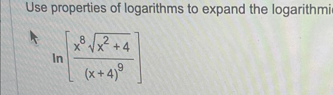 Solved Use properties of logarithms to expand the | Chegg.com