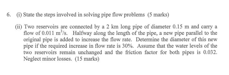 Solved 6. (i) State the steps involved in solving pipe flow | Chegg.com