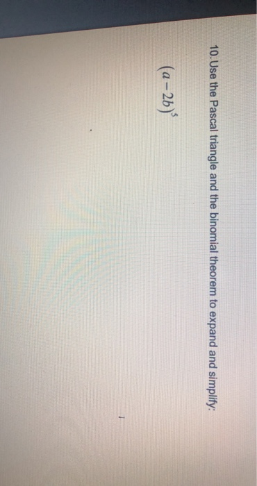 Solved 10. Use the Pascal triangle and the binomial theorem | Chegg.com