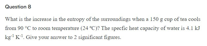 Solved Question 8What is the increase in the entropy of the | Chegg.com