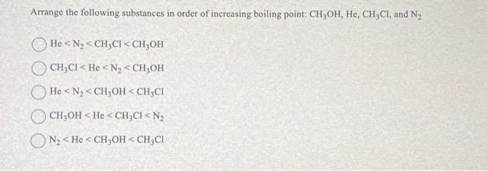 Solved Arrange the following substances in order of | Chegg.com