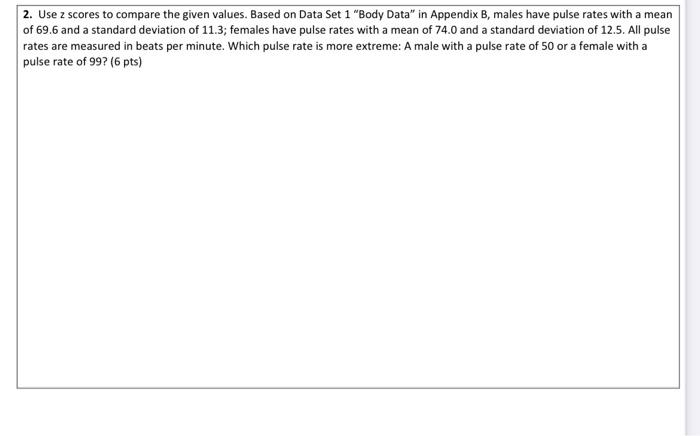 Solved 2. Use z scores to compare the given values. Based on | Chegg.com