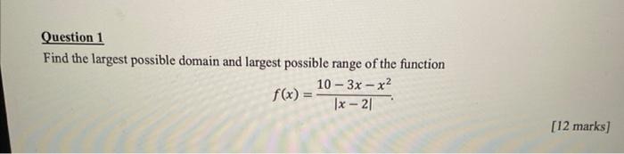 Solved Question 1 Find the largest possible domain and | Chegg.com