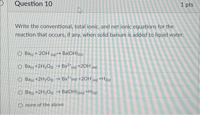 Solved Question 10 A Write the conventional, total ionic, | Chegg.com