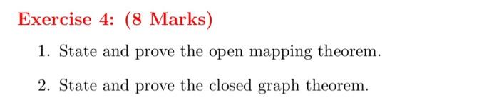 Solved Exercise 4: (8 Marks) 1. State and prove the open | Chegg.com