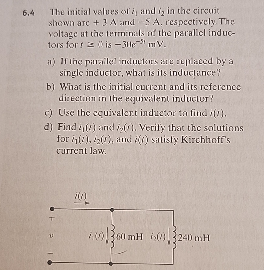 Solved 6.4 ﻿The initial values of i1 ﻿and i2 ﻿in the circuit | Chegg.com