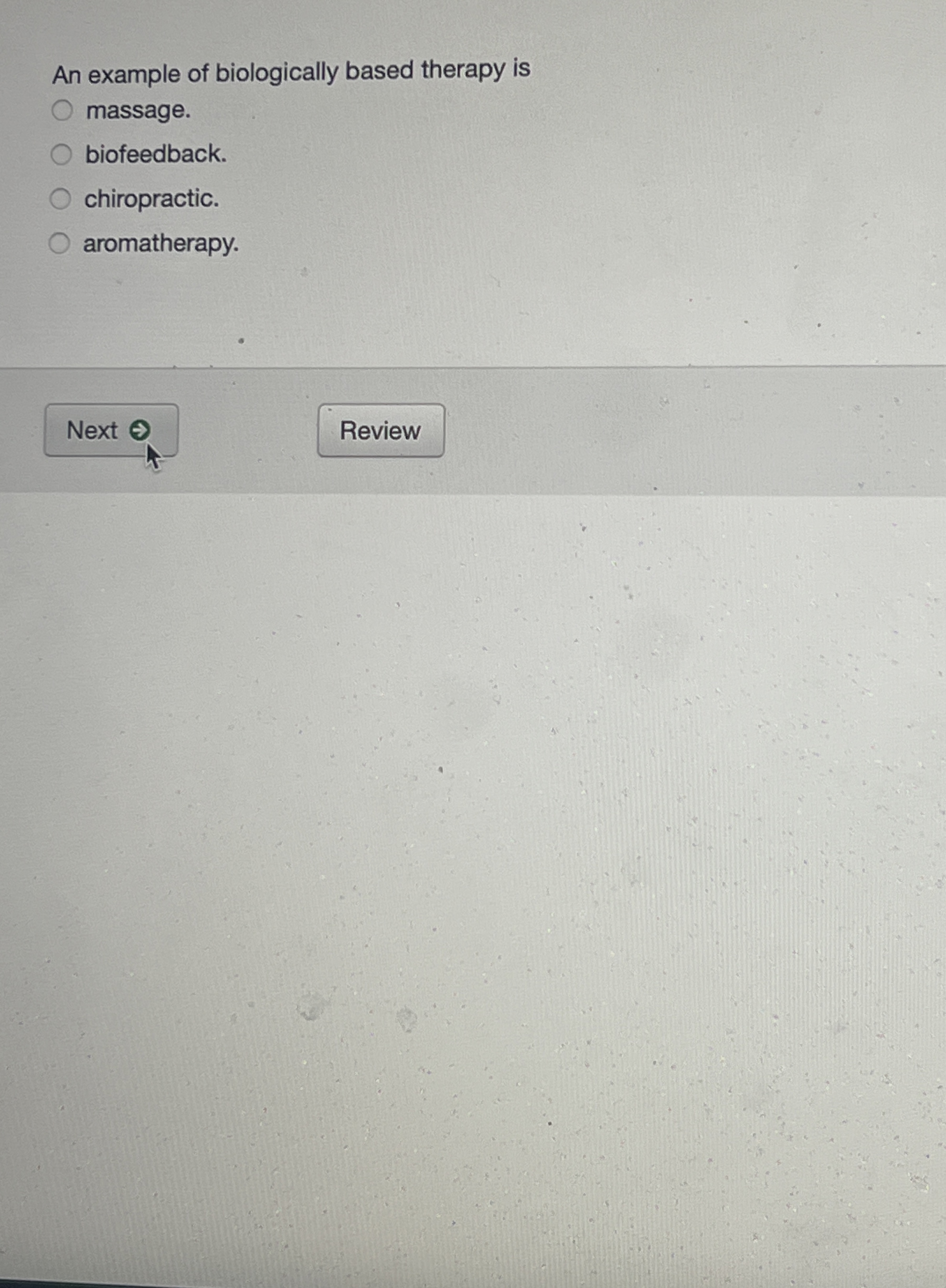 Solved An example of biologically based therapy | Chegg.com