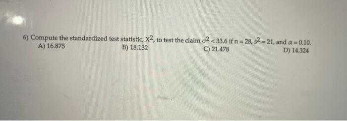Solved 6) Compute the standardized test statistic, X2 to | Chegg.com