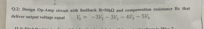 Solved Q.2: Design Op-Amp circuit with feedback R=50kΩ and | Chegg.com