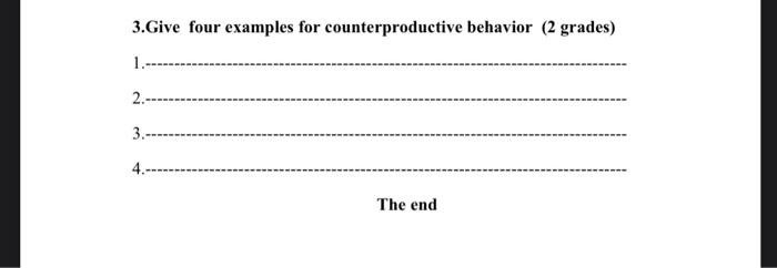 Solved 3.Give four examples for counterproductive behavior ( | Chegg.com
