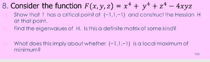 Solved 8 Consider The Function F X Y Z X4 Y4 Z4−4xyz Show