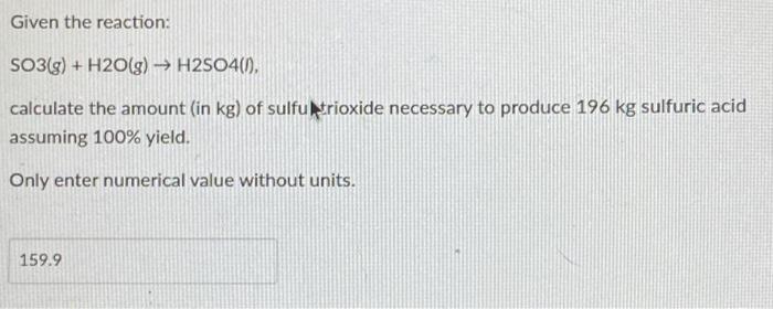 Solved Given the reaction: SO3( g)+H2O(g)→H2SO4(l) calculate | Chegg.com