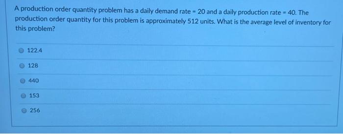 Solved A production order quantity problem has a daily | Chegg.com