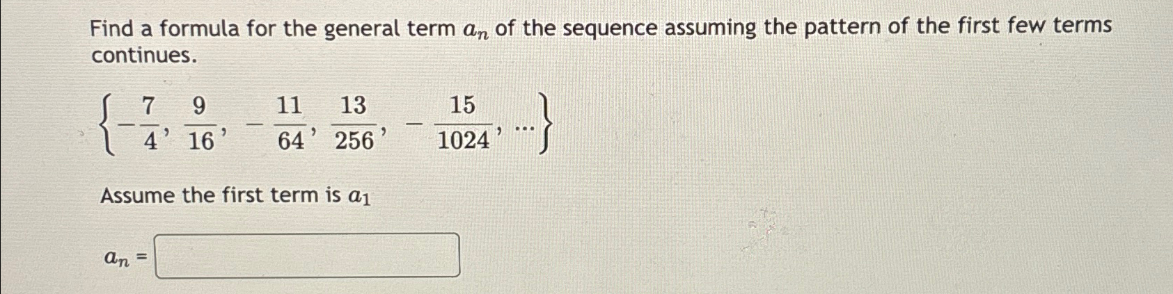 Solved Find a formula for the general term an ﻿of the | Chegg.com