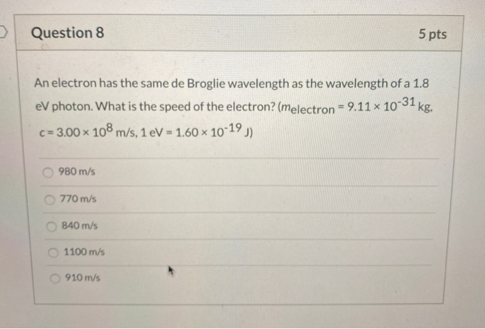 Solved Question 8 5 Pts An Electron Has The Same De Broglie